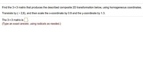 Solved Find The 3 X3 Matrix That Produces The Described Composite 2d Transformation Below