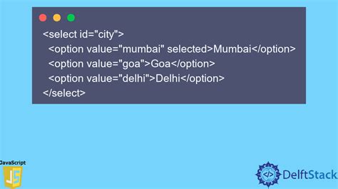 Javascript Change Selected Option Delft Stack