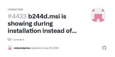 b244d msi is showing during installation instead of node js · issue 4433 · nodejs help · github