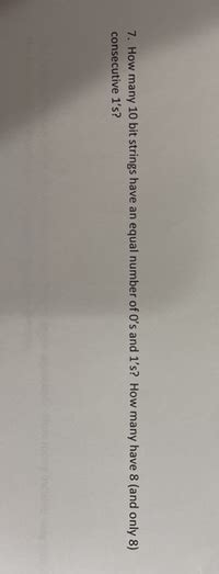 Answered 7 How Many 10 Bit Strings Have An Equal Number Of 0s And 1