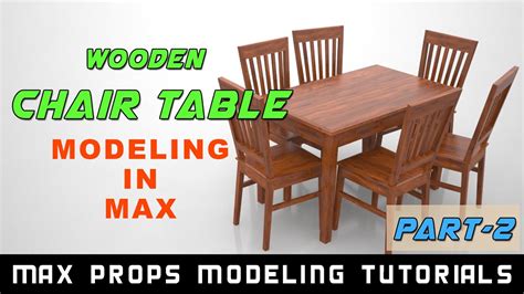 Max Modeling Tutorials L Wooden Table And Chair Part 2 Props Modeling Youtube