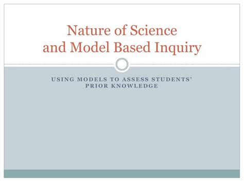 Ppt Nature Of Science And Model Based Inquiry Powerpoint Presentation Id2680885