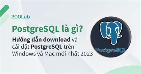 Hướng Dẫn Download Và Cài đặt Postgresql Trên Windows Và Mac