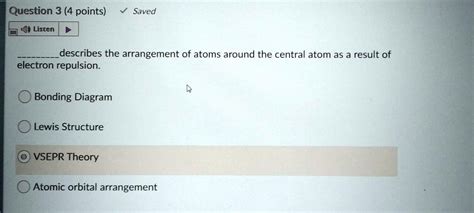 Solved Question 3 4 Points Saved Listen Describes The Arrangement Of