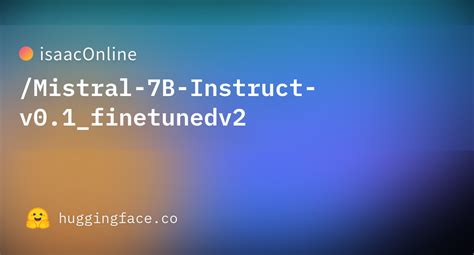 Isaaconlinemistral 7b Instruct V01finetunedv2 · Hugging Face
