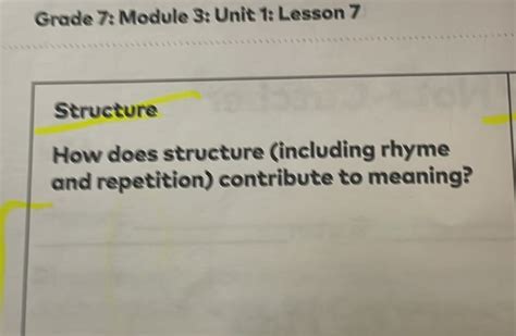 Grade 7 Module 3 Unit 1 Lesson 7 Structure How Does Structure Including Rhyme And Repetition