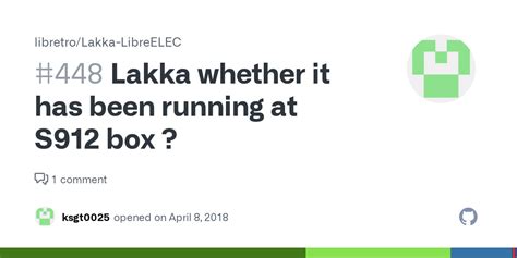 Lakka Whether It Has Been Running At S912 Box · Issue 448 · Libretrolakka Libreelec · Github