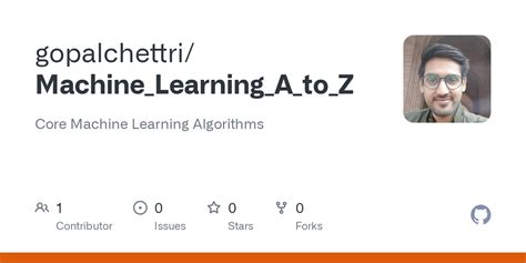 Github Gopalchettrimachinelearningatoz Core Machine Learning Algorithms