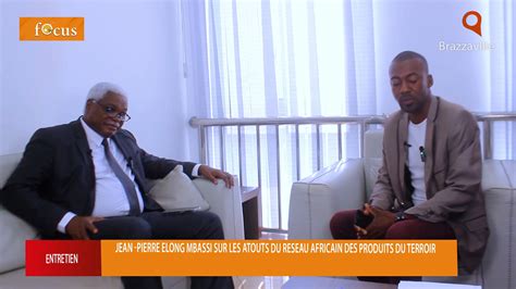 Jean Piere Elong Mbassi Sur Les Atouts Du Réseau Africain Des Produits Du Terroir Entretien