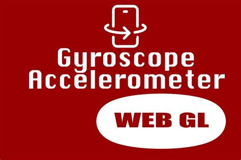 Gyroscope And Accelerometer For Webgl This Unity Script Package Skdevicesensor Enables