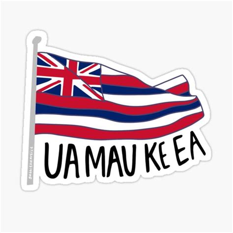Ua Mau Ke Ea Hawaiian Flag Sticker For Sale By Gabbitheartist