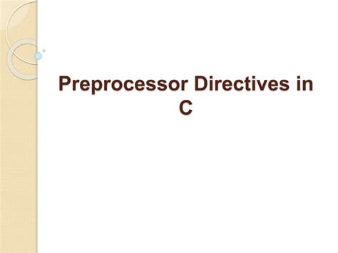 Preprocessor Directives In C Language Ppt
