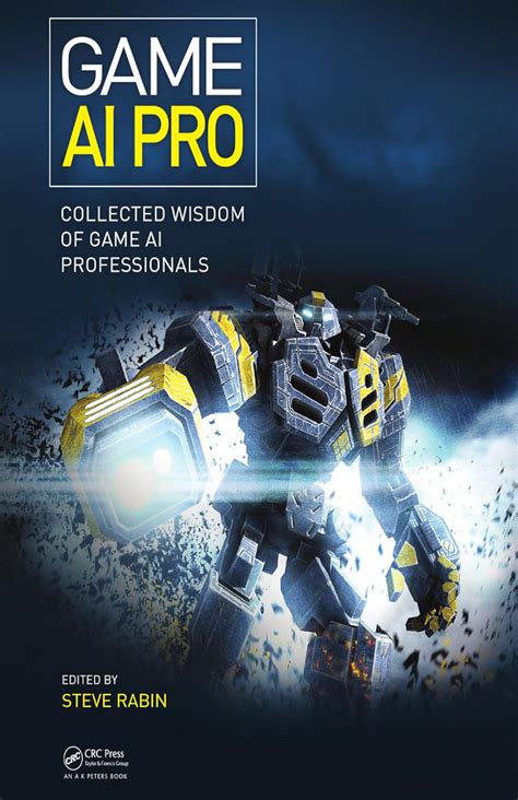 Game Ai Pro Collected Wisdom Of Game Ai Professionals