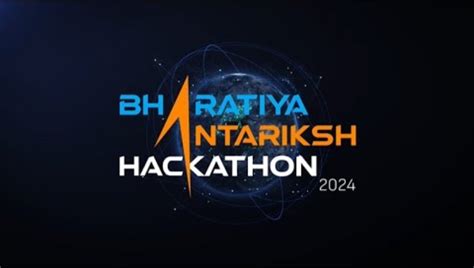 Isro Launches Bharatiya Antariksh Hackathon For National Space Day