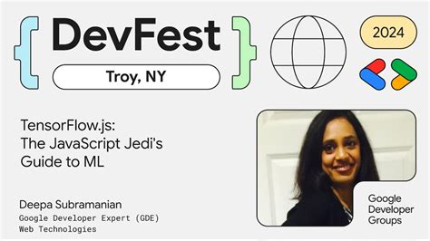 Devfest Troy 24 Deepa Subramanian Tenzorflowjs The Javascript Jeds Guide To Ml Youtube