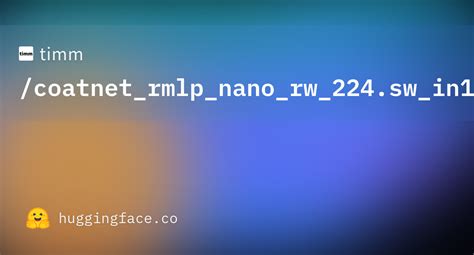 Timm Coatnet Rmlp Nano Rw Sw In K Hugging Face Timm Coatnet Rmlp Nano Rw Sw In K Hugging Face
