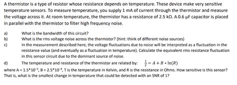 A Thermistor Is A Type Of Resistor Whose Resistance