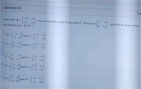 Solved Question P Given That A Has The Form Chegg Com