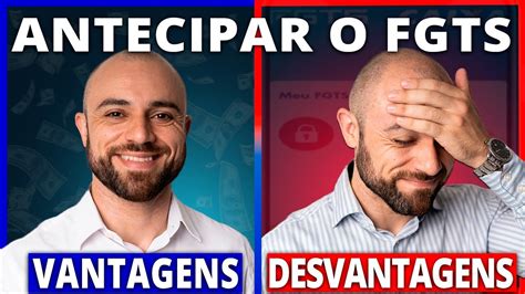 💸antecipação Do Fgts Vantagens E Desvantagens De Antecipar O Saque