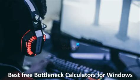 Best Free Bottleneck Calculators For Windows PC