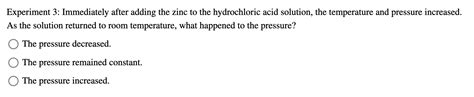 Solved Experiment 3 Immediately After Adding The Zinc To