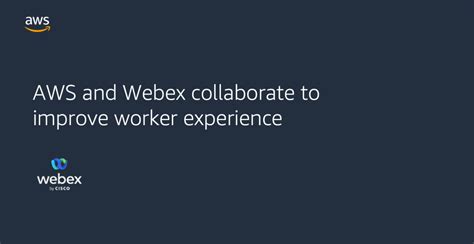 Aws And Webex Collaborate To Improve Worker Experience Desktop And Application Streaming