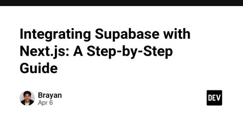 Integrating Supabase With Next Js A Step By Step Guide DEV Community