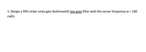 Solved Design A Fifth Order Unity Gain Butterworth Low Ass Chegg