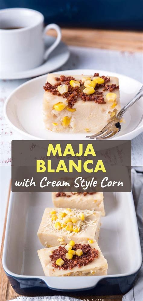 Maja Blanca With Cream Style Corn Recipe Cream Style Corn Easy