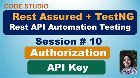 Rest Assured Api Testing Session 10 Authorization Api Key Authentication Youtube