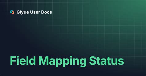 Field Mapping Status Glyue User Docs