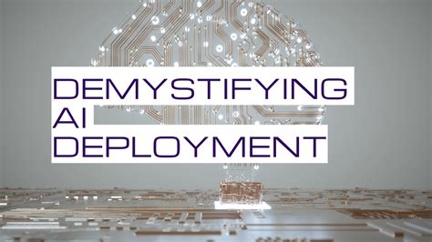 Ai Deployment Unlocking Business Benefits