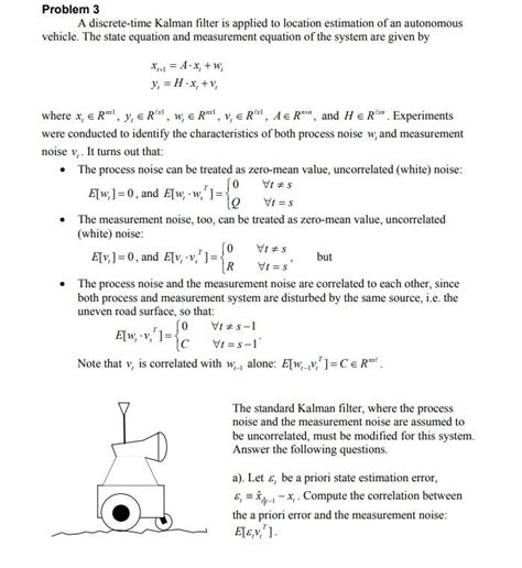 Problem 3 A Discrete Time Kalman Filter Is Applied To