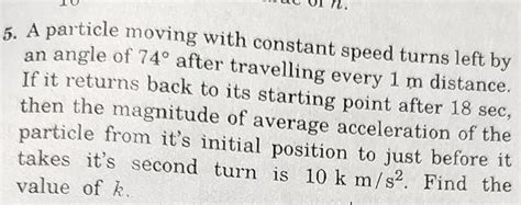 Answered 5 A Particle Moving With Constant Speed Turns Left By An Kunduz