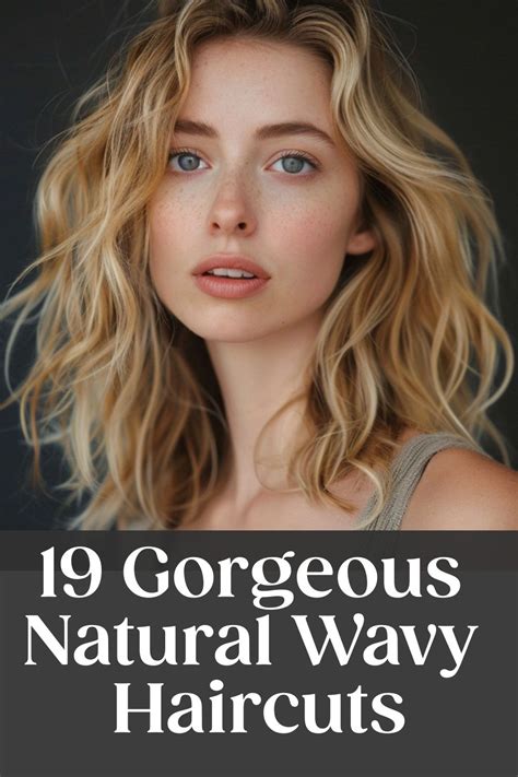 19 Gorgeous Natural Wavy Haircuts Wavy Haircuts Naturally Wavy Hair