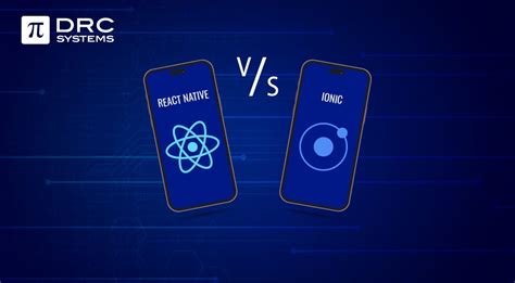 React Native Vs Ionic Best Mobile App Development Framework By Drc Systems Medium