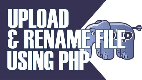 How To Upload And Rename File In Php Youtube