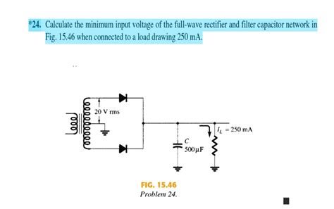 Solved 24 Calculate The Minimum Input Voltage Of The Full Wave