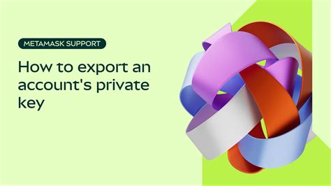 how to export an account s private key metamask help center