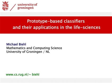 Prototype Based Classifiers And Their Applications In The Life Sciences