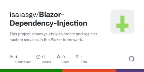 Github Isaiasgv Blazor Dependency Injection This Project Shows You How To Create And Register
