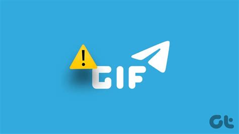Best Fixes For Gifs Not Working In Telegram On Mobile And Desktop Guiding Tech