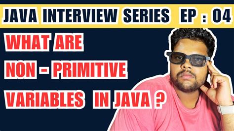Non Primitive Types Variables In Java Types Of Variables Interview Youtube