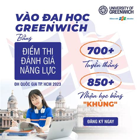 Greenwich Việt Nam tuyển thẳng thí sinh đạt từ điểm kỳ thi Đánh giá năng lực