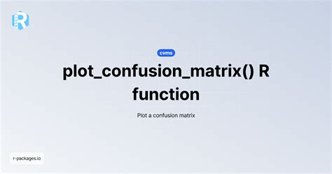 Plot Confusion Matrix R Function From [cvms] R Packages