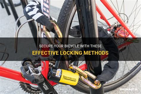 Secure Your Bicycle With These Effective Locking Methods Shunauto