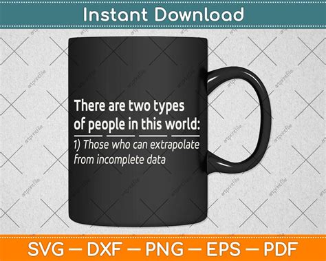 Two Types Of People Incomplete Data Extrapolate Funny Svg Cutting File