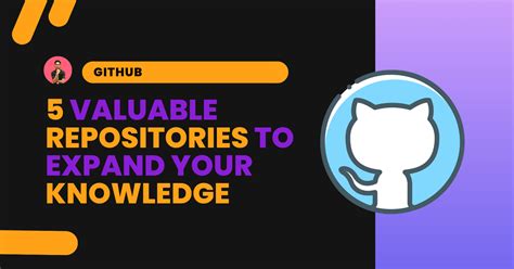 5 Github Repositories For An Instant Knowledge Boost