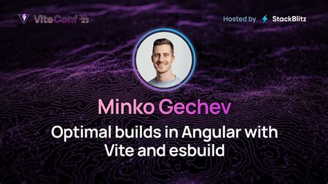 Minko Gechev Optimal Builds In Angular With Vite And Esbuild Viteconf 2023 Youtube