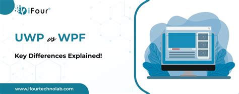Uwp Vs Wpf Key Differences Explained